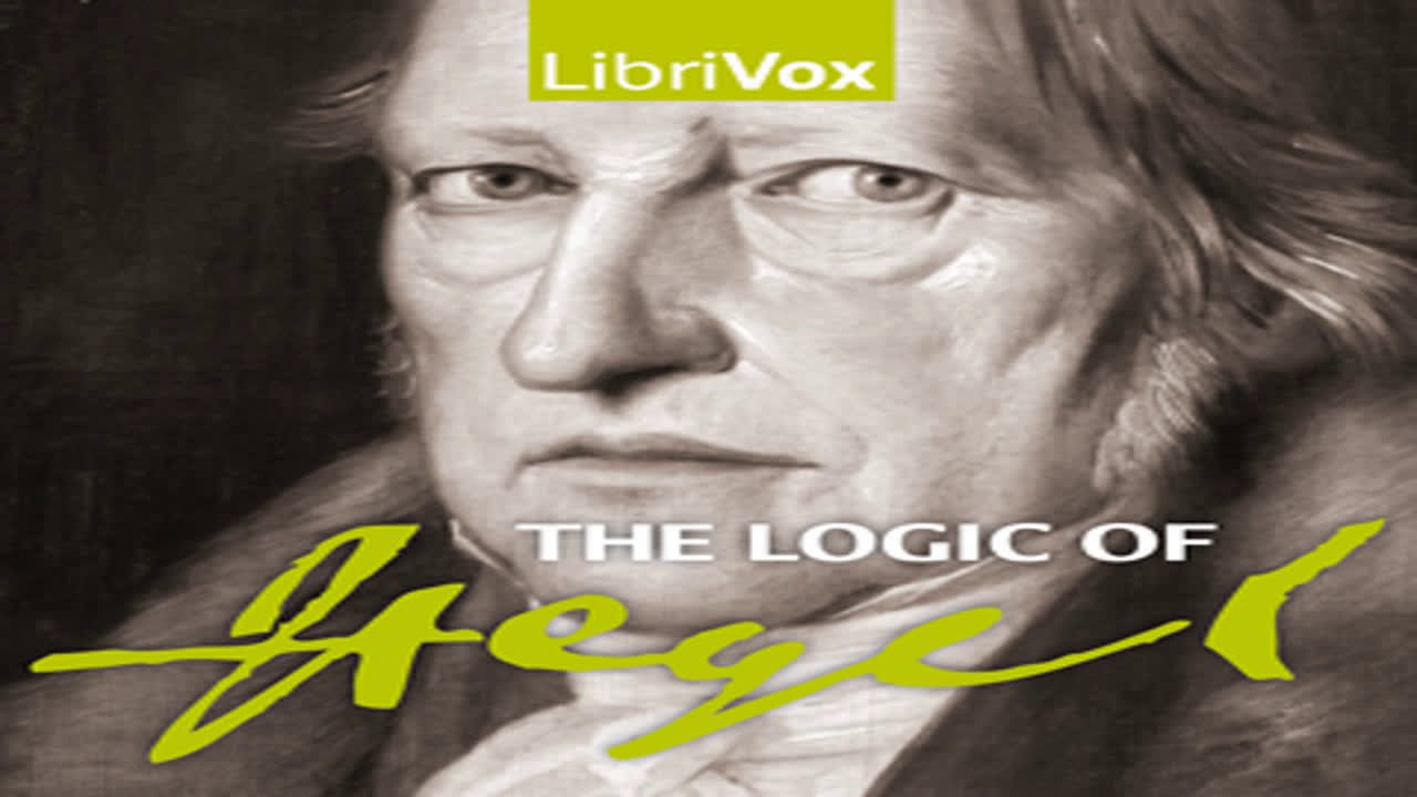 The Logic of Hegel by Georg Wilhelm Friedrich HEGEL Part 1/2 | Full ...