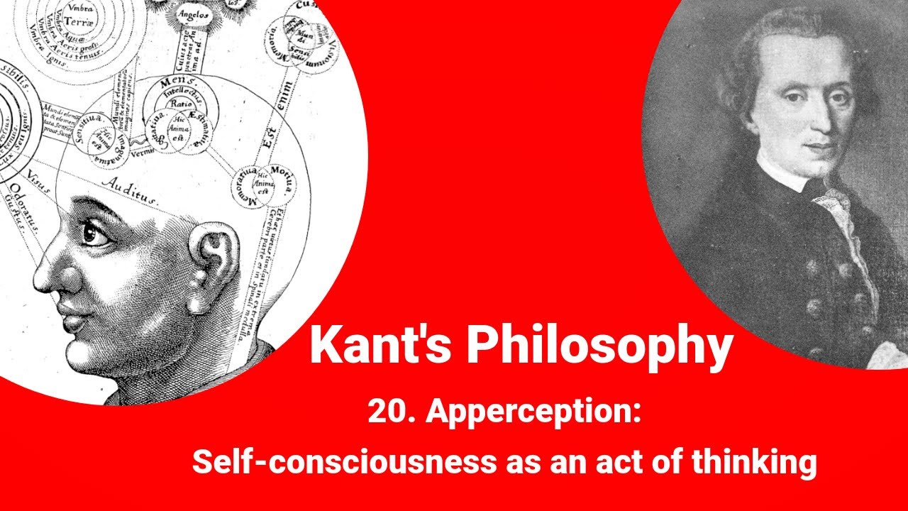 Kant's philosophy - Apperception: Self-consciousness as an act of ...