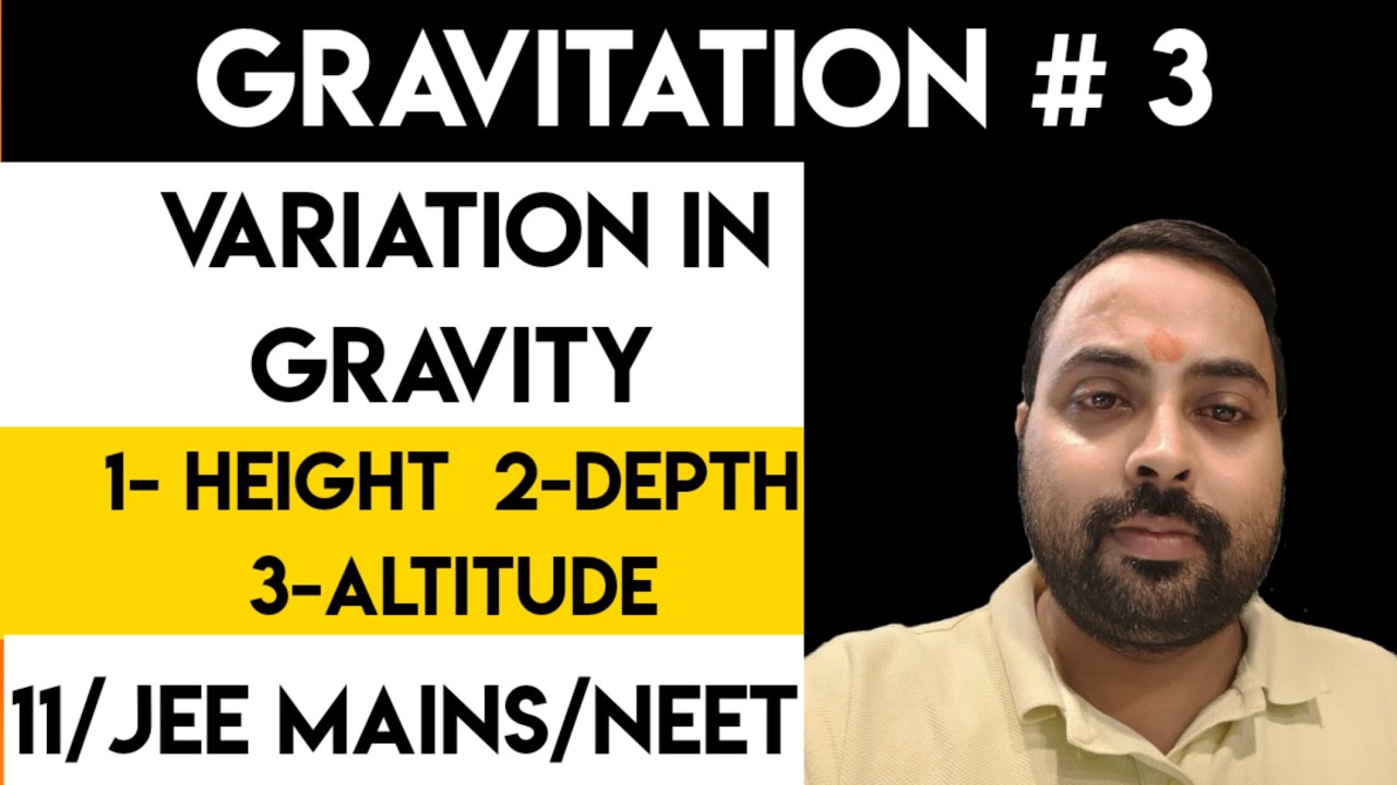 GRAVITATION # 3|| VARIATION IN GRAVITY (HEIGHT,DEPTH, LATITUDE) ||11 ...