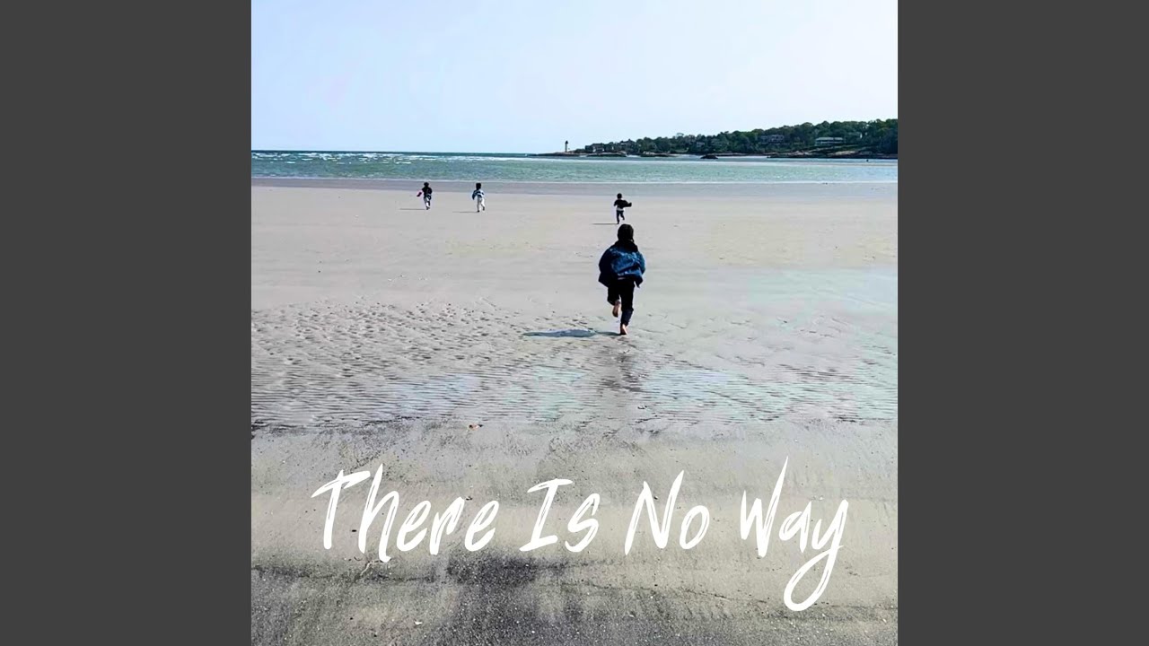 There Is No Way - YouTube