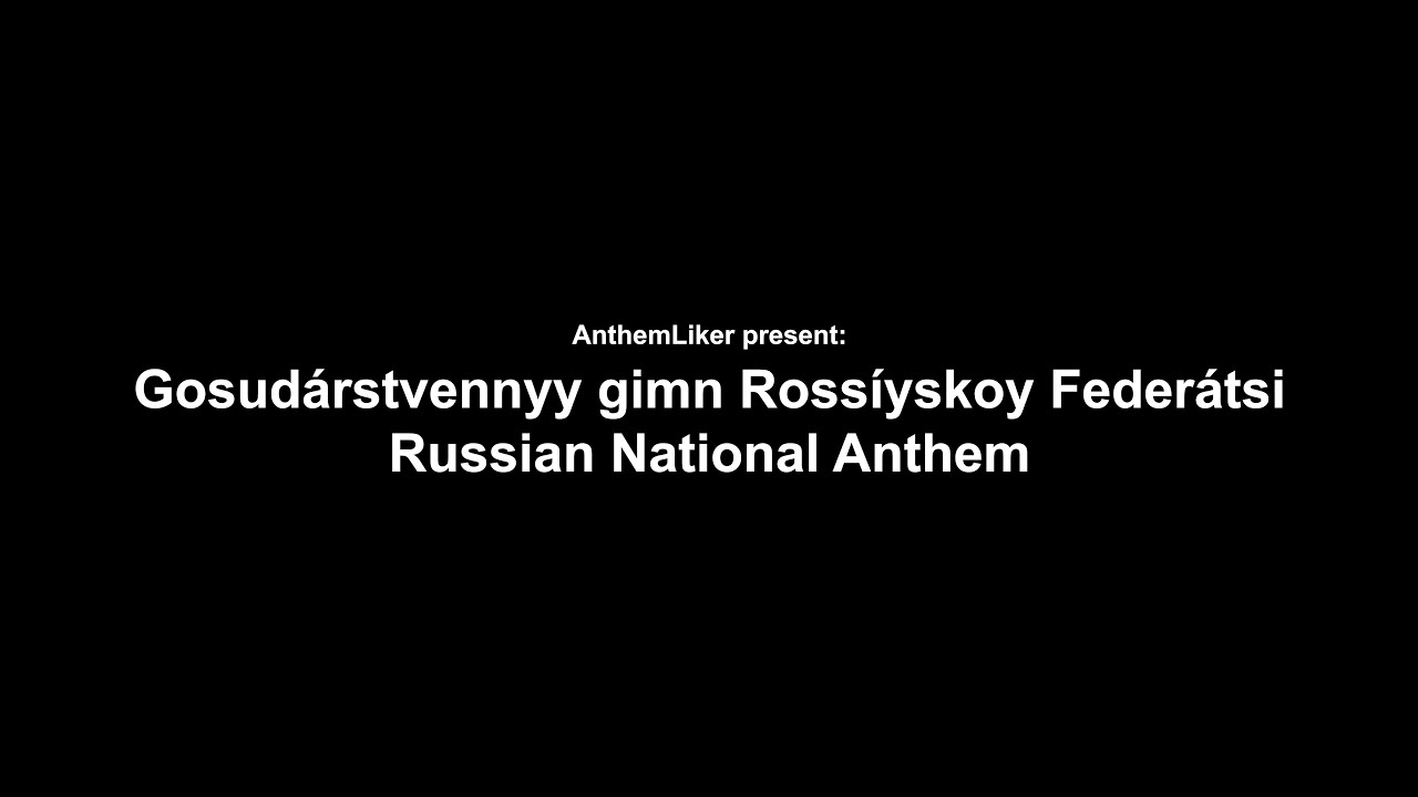 Gosudárstvennyy gimn Rossíyskoy Federátsi | Russian National Anthem ...