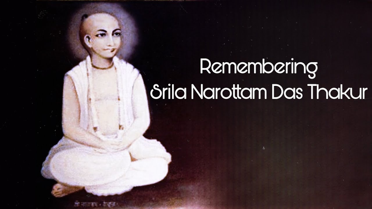Remembering Srila Narottam Das Thakur - YouTube