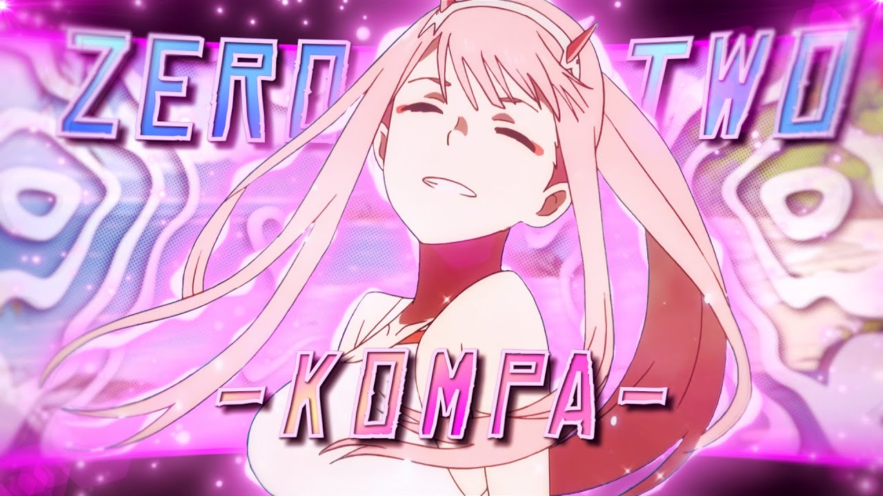 Zero two 💕- Kompa 🏖️ [Amv/Edit]! 4K - YouTube