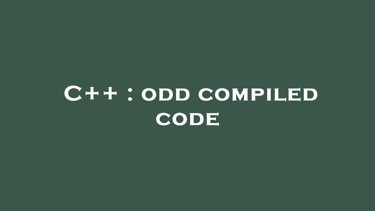 C++ : odd compiled code - YouTube