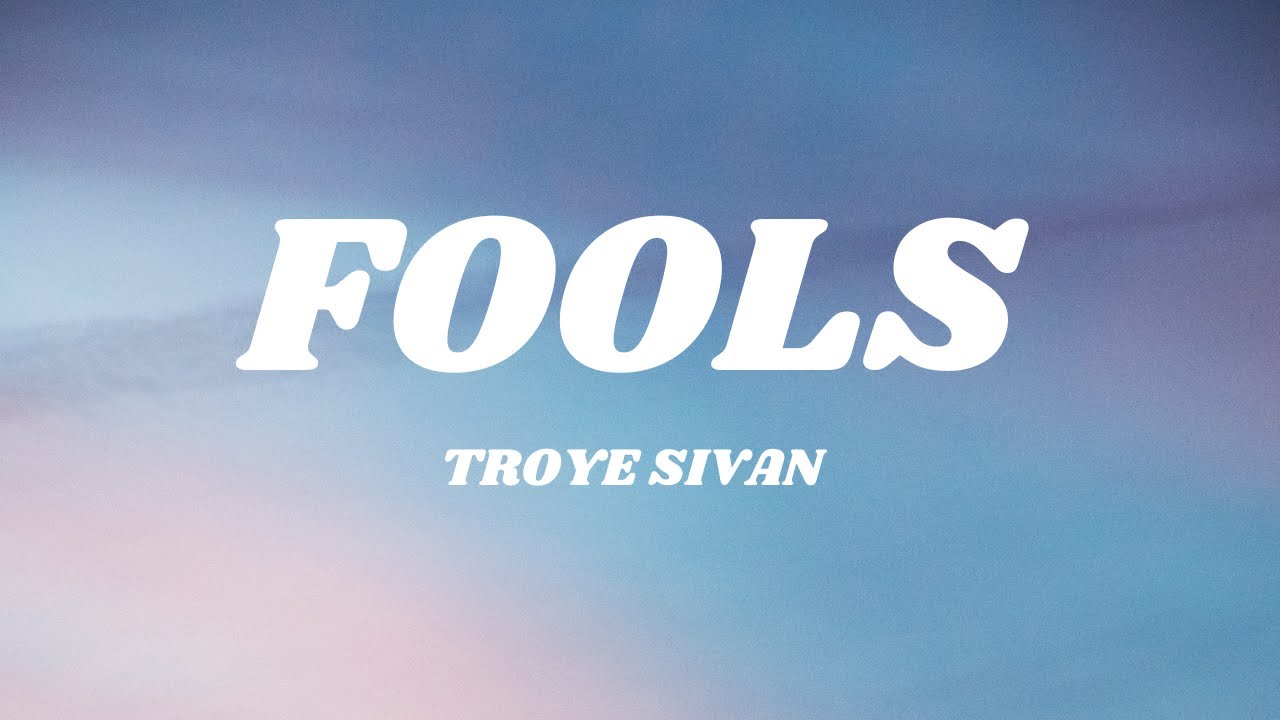 Troye Sivan - Fools (Lyrics) - YouTube