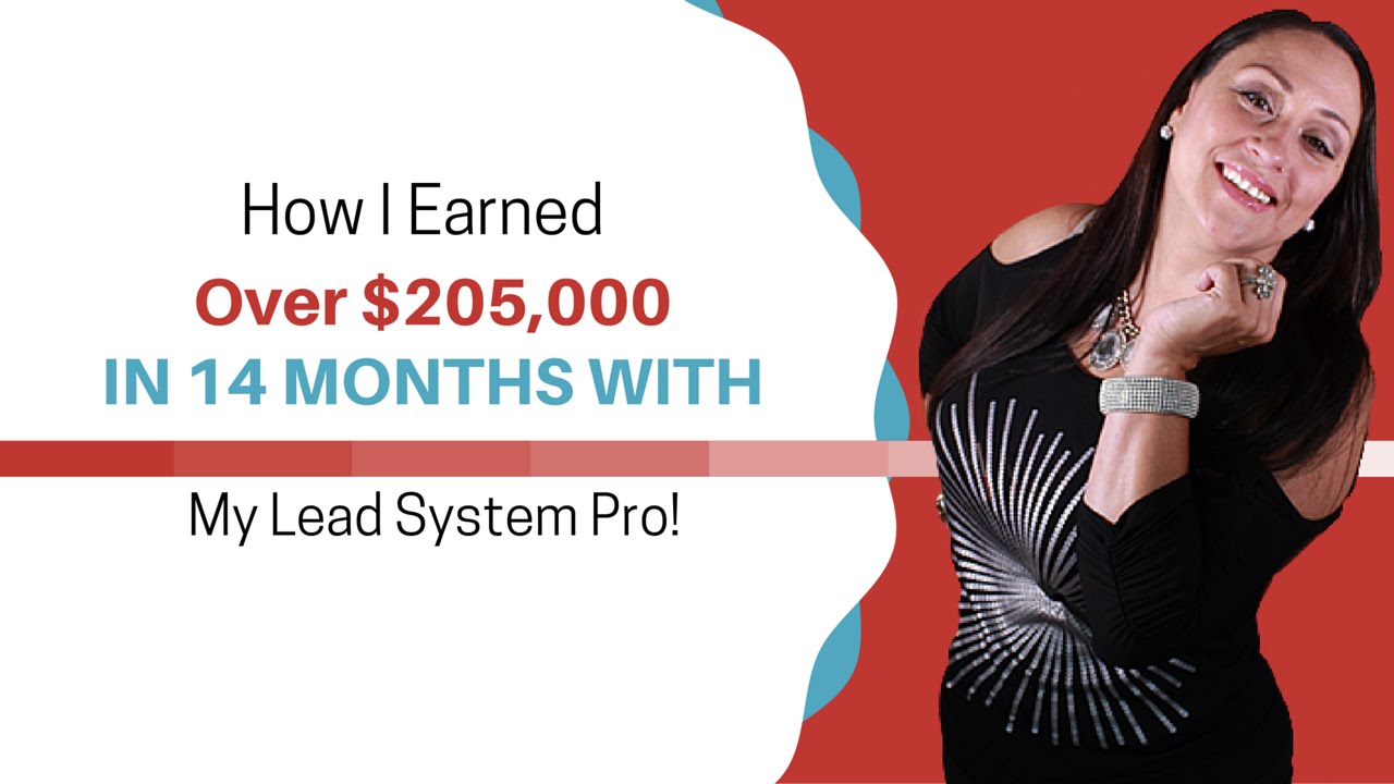 How I earned over $205,000 in 14 Months With "My Lead System Pro ...