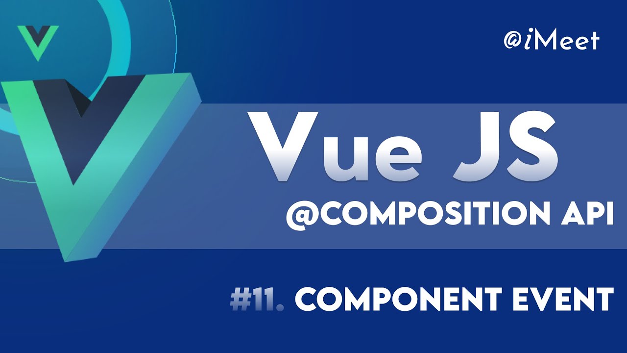 11 Component Events In Vue Js Vue Js Series Vuejs Frontend 4276