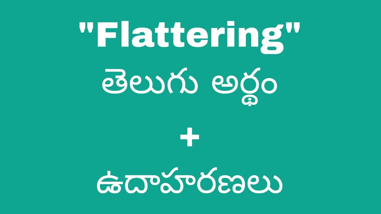 Flattering meaning in telugu with examples | Flattering తెలుగు లో అర్థం ...