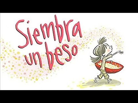 Cuento: Siembra un beso - Amy Krouse Rosenthal y Peter H. Reynolds ...