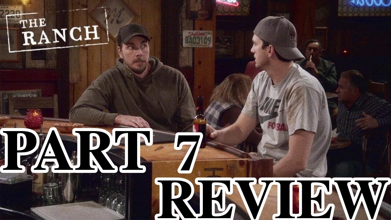 The Ranch: Part 7 (Review) - YouTube