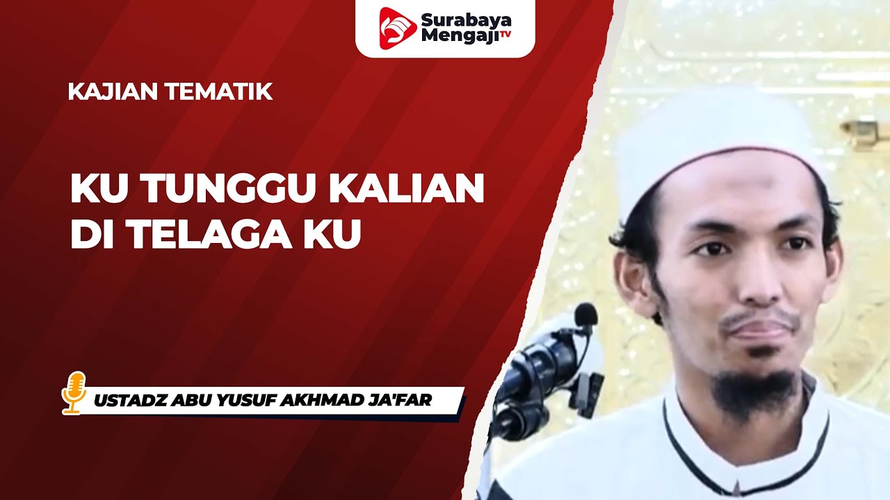 Ku Tunggu Kalian DI Telaga Ku - Ustadz Abu Yusuf Akhmad Ja'far - YouTube