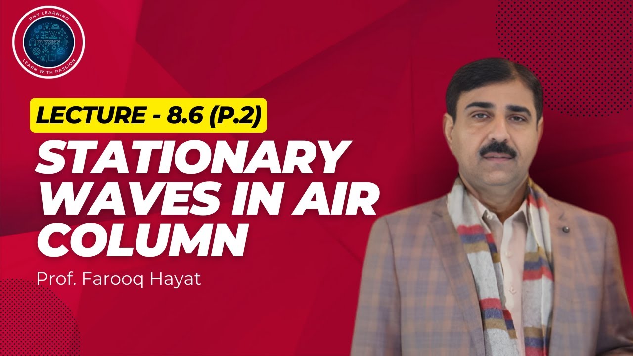 Stationary Waves in Air Column || Lecture 8.6 || Part 2 || Phy Learning ...