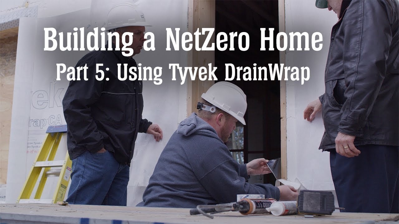 Using Tyvek Drain Wrap: Building a NetZero Home - Part 5 - YouTube