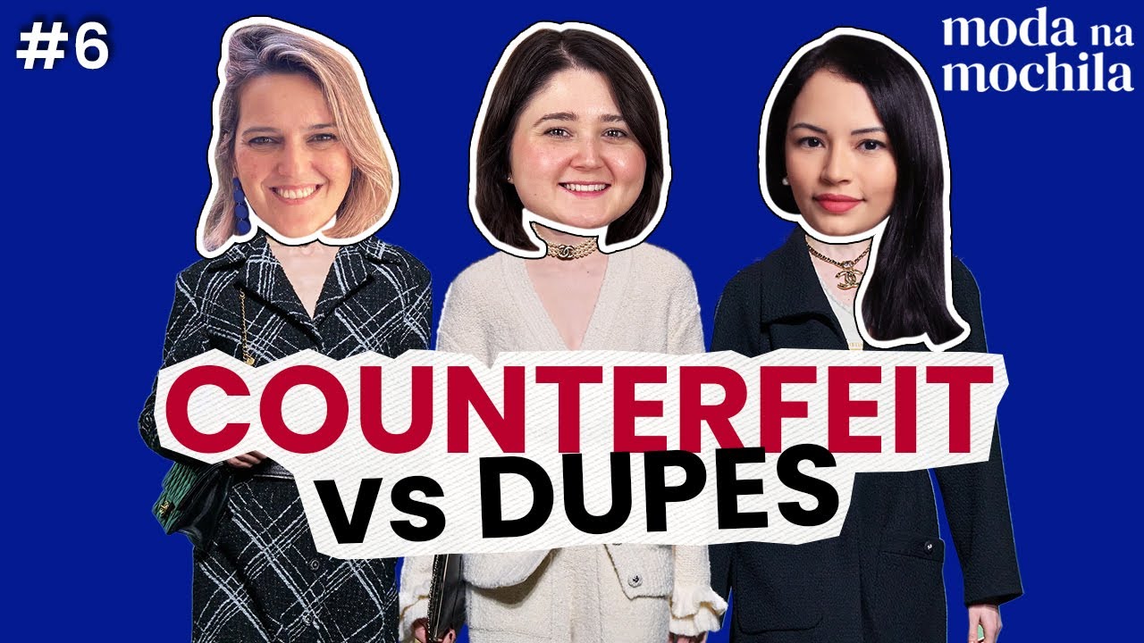 Falsificação na Moda: Counterfeit vs Dupes | Fashion Vocab #6 - YouTube