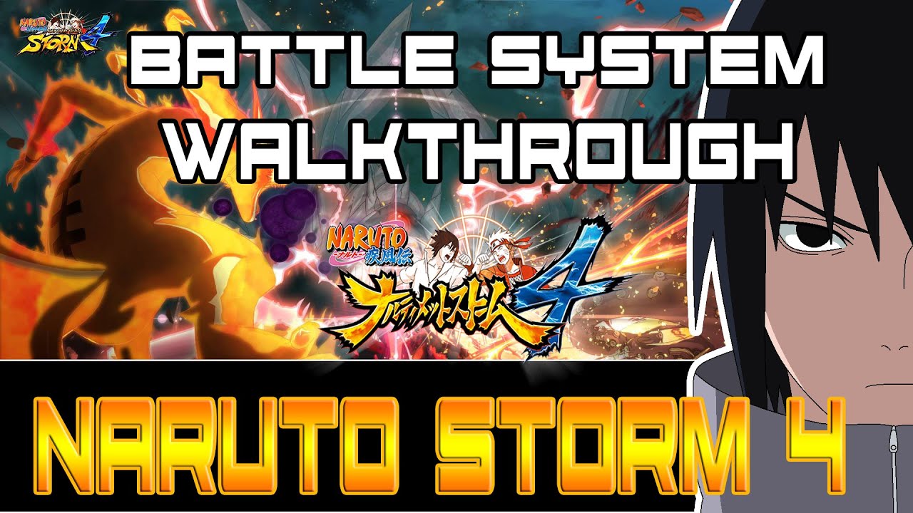 Naruto Shippuden Storm 4 Battle System Walkthrough - YouTube