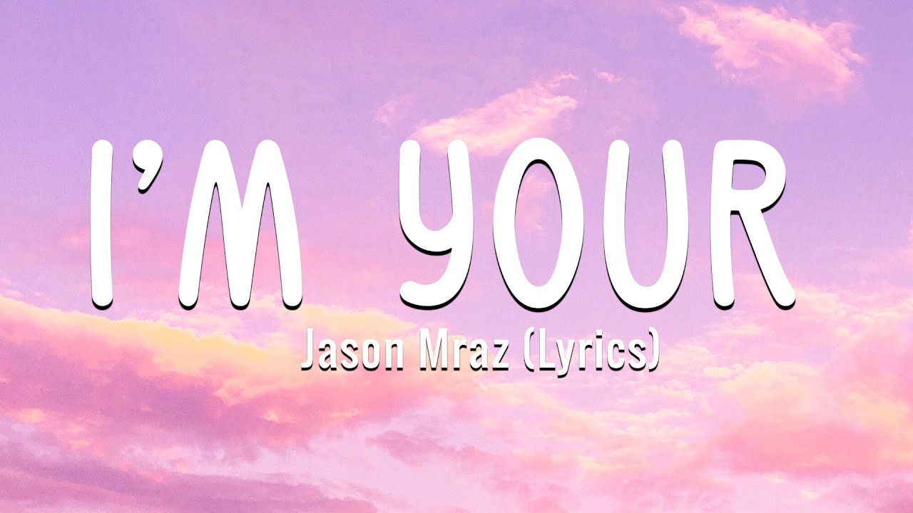 I'm Yours - Jason Mraz (Lyrics) - YouTube
