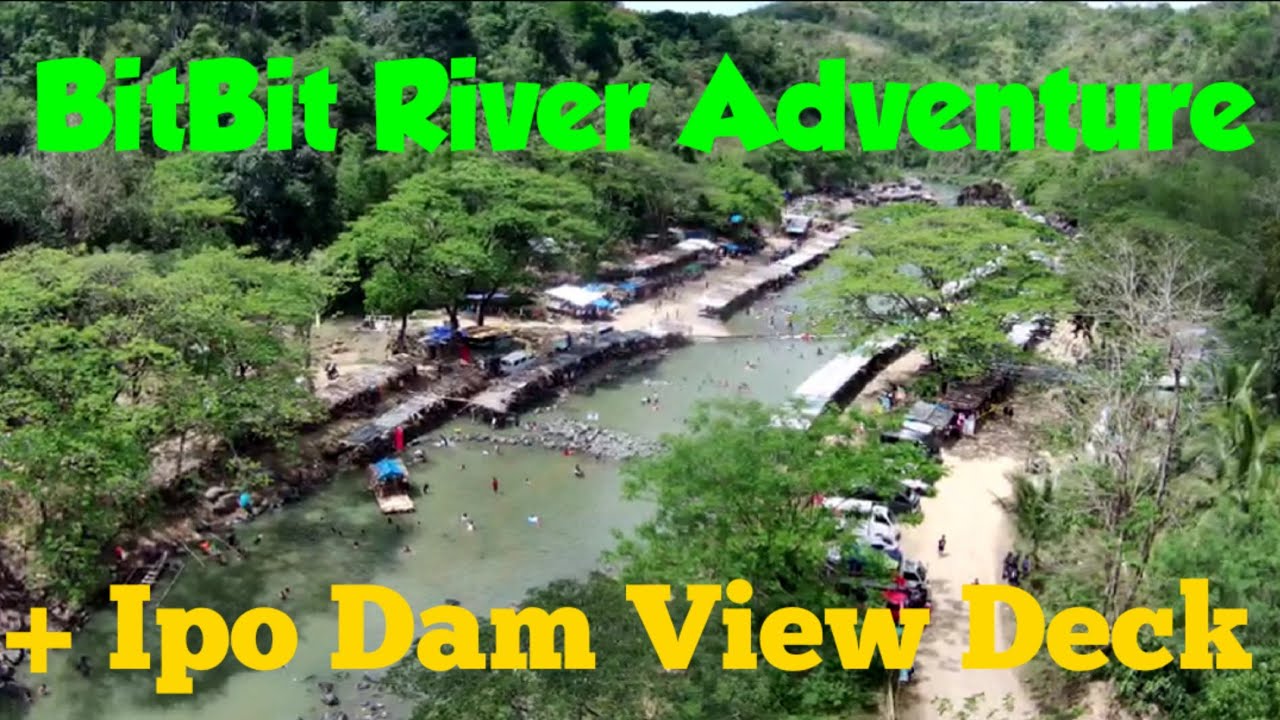 BITBIT RIVER ADVENTURE +Ipo Dam Viewdeck - YouTube