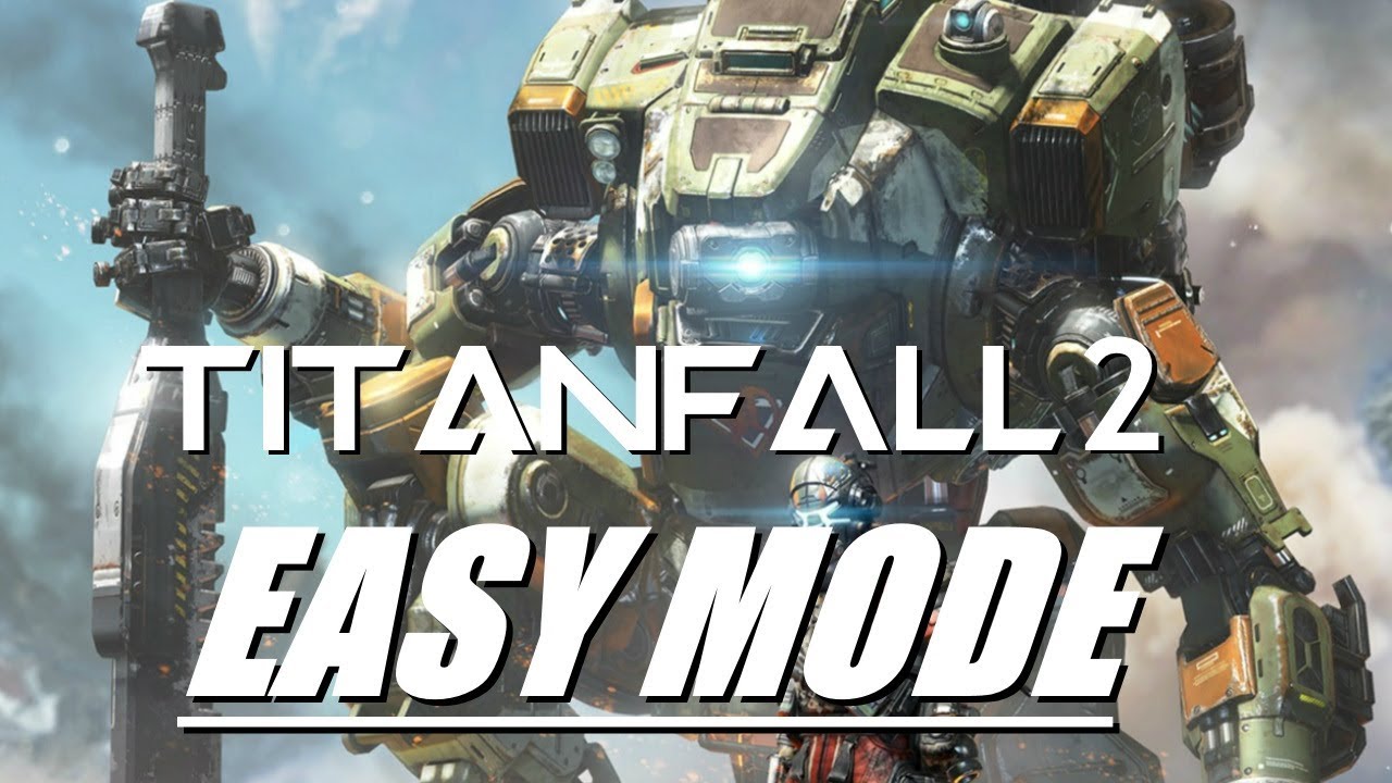 EASY MODE: Titanfall 2 Part 1 - YouTube