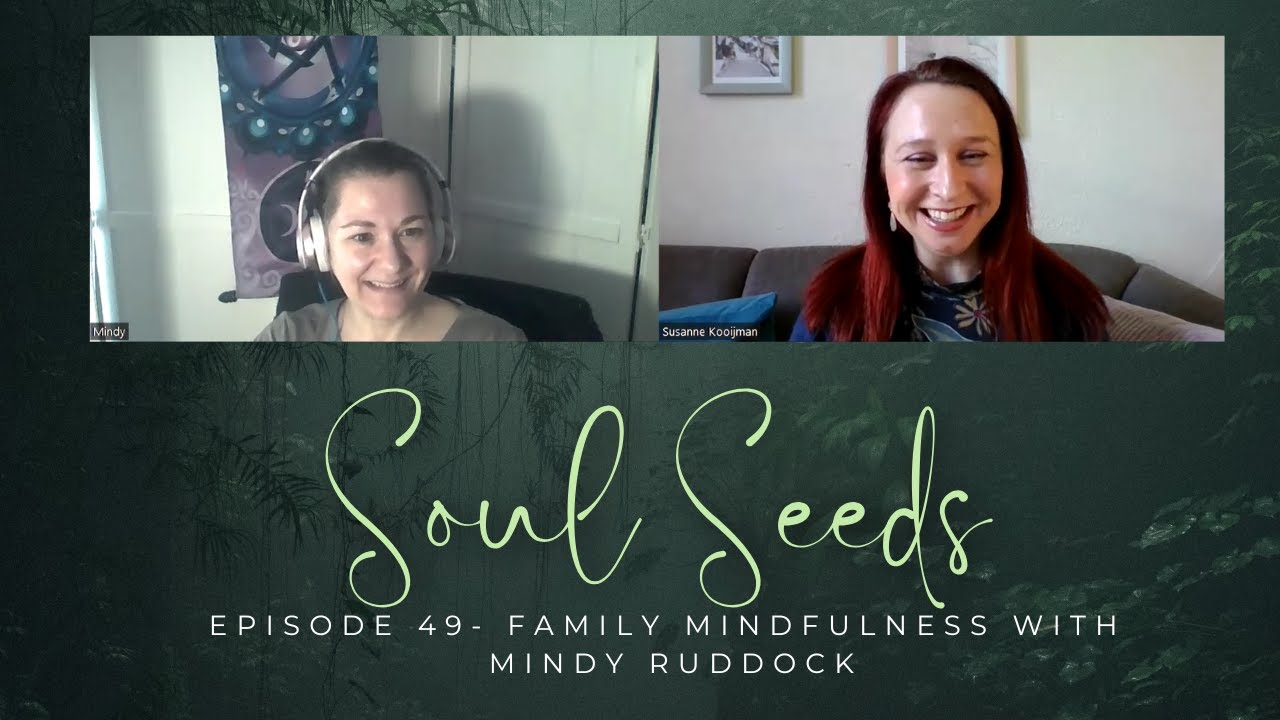Soul Seeds ep.49 - Family mindfulness with Mindy Ruddock - YouTube