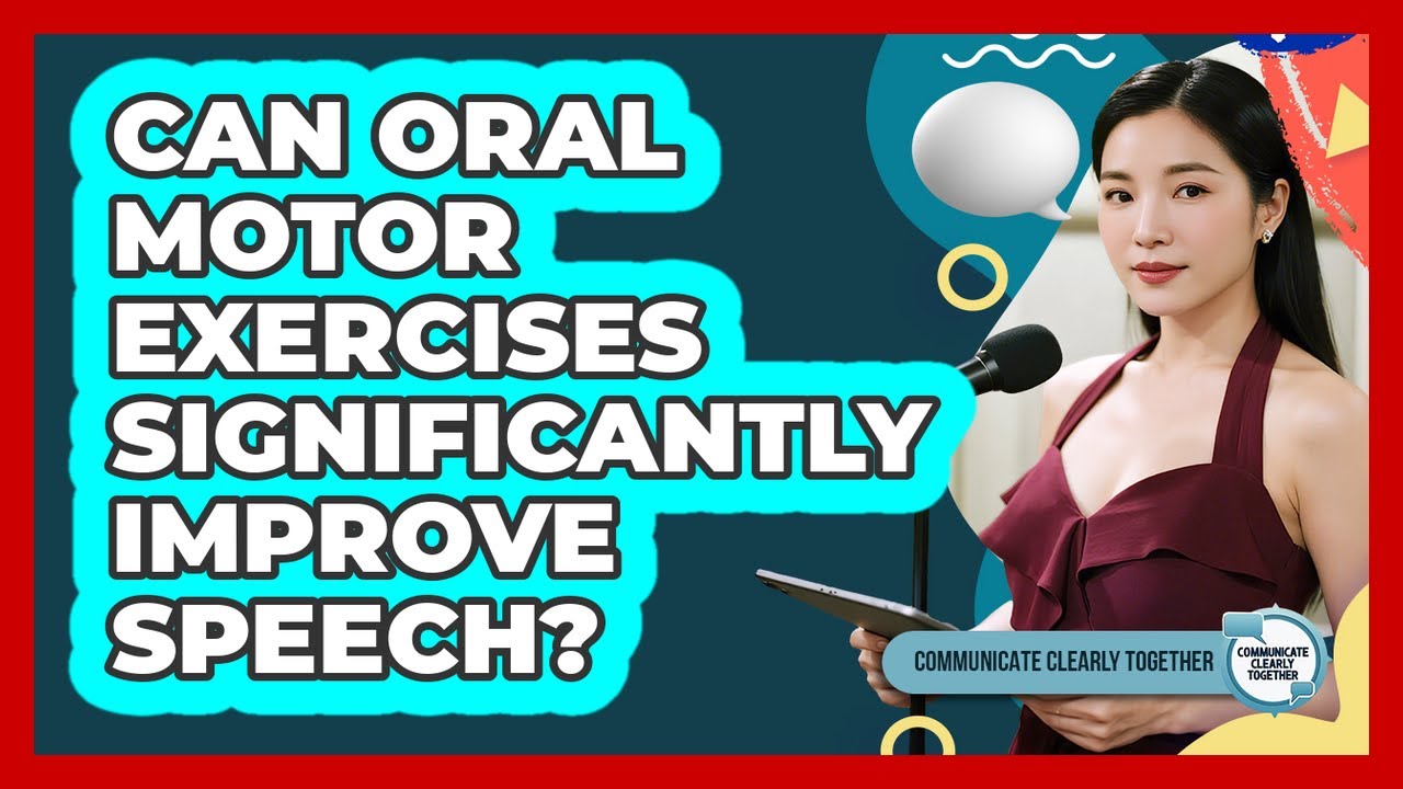 Can Oral Motor Exercises Significantly Improve Speech? - Communicate ...
