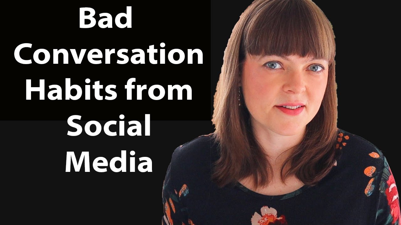 Bad Conversation Habits from Social Media - YouTube