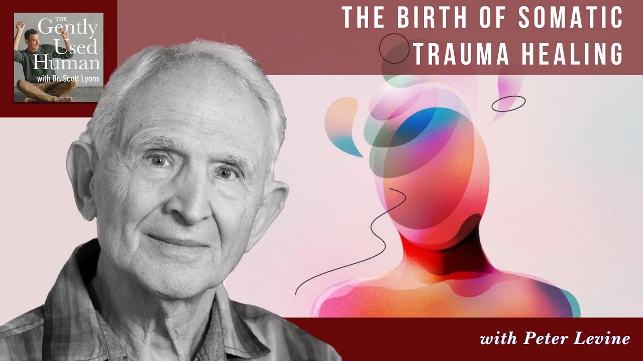 The Birth of Somatic Trauma Healing with Peter Levine - YouTube