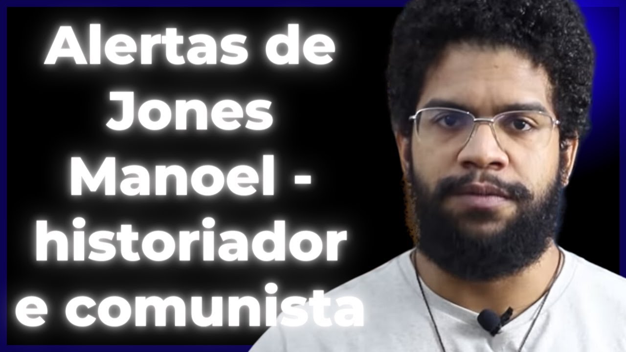 HISTORIADOR COMUNISTA FAZ ALERTA IMPORTANTE (JONES MANOEL) - YouTube