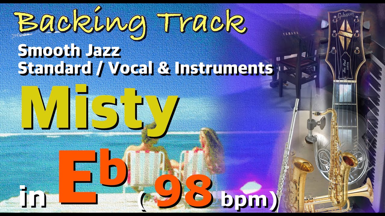 Misty -Smooth Jazz Style- in Eb(98bpm) : Backing Track - YouTube