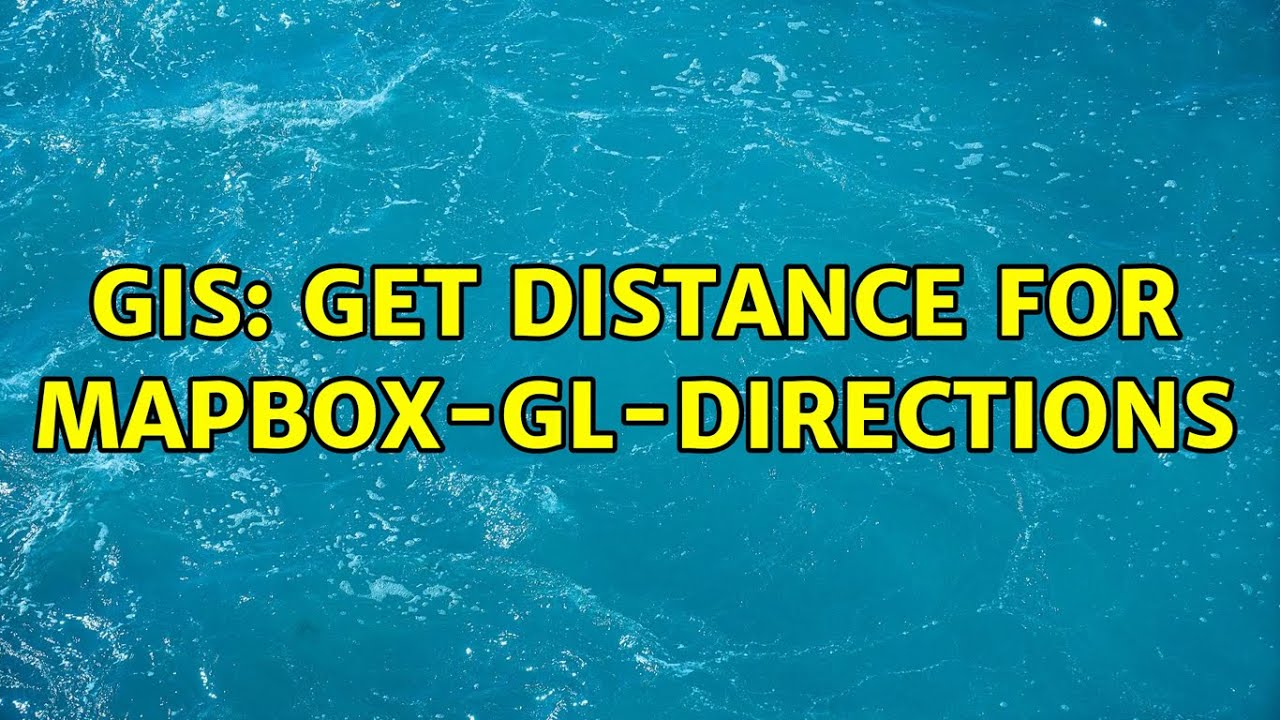 GIS: Get distance for mapbox-gl-directions - YouTube