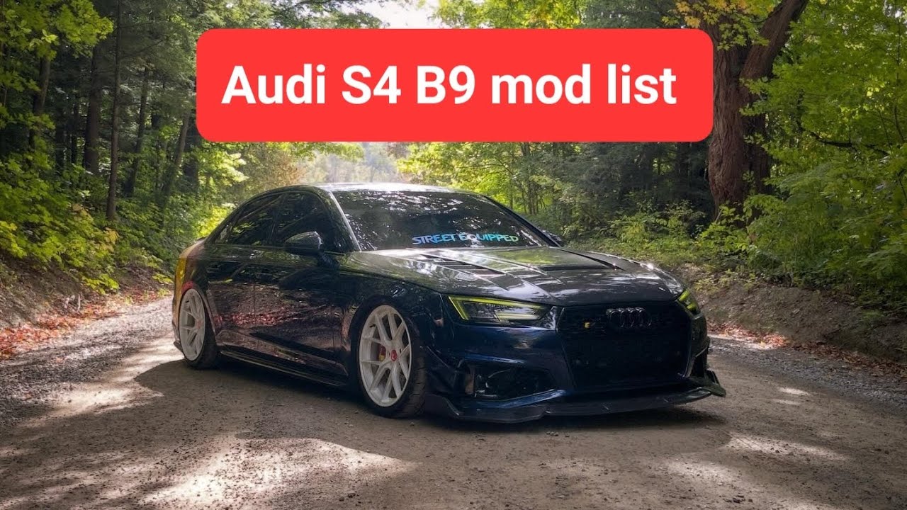 Audi B9 S4 Mods List Updated Bagged Stage 2 More YouTube
