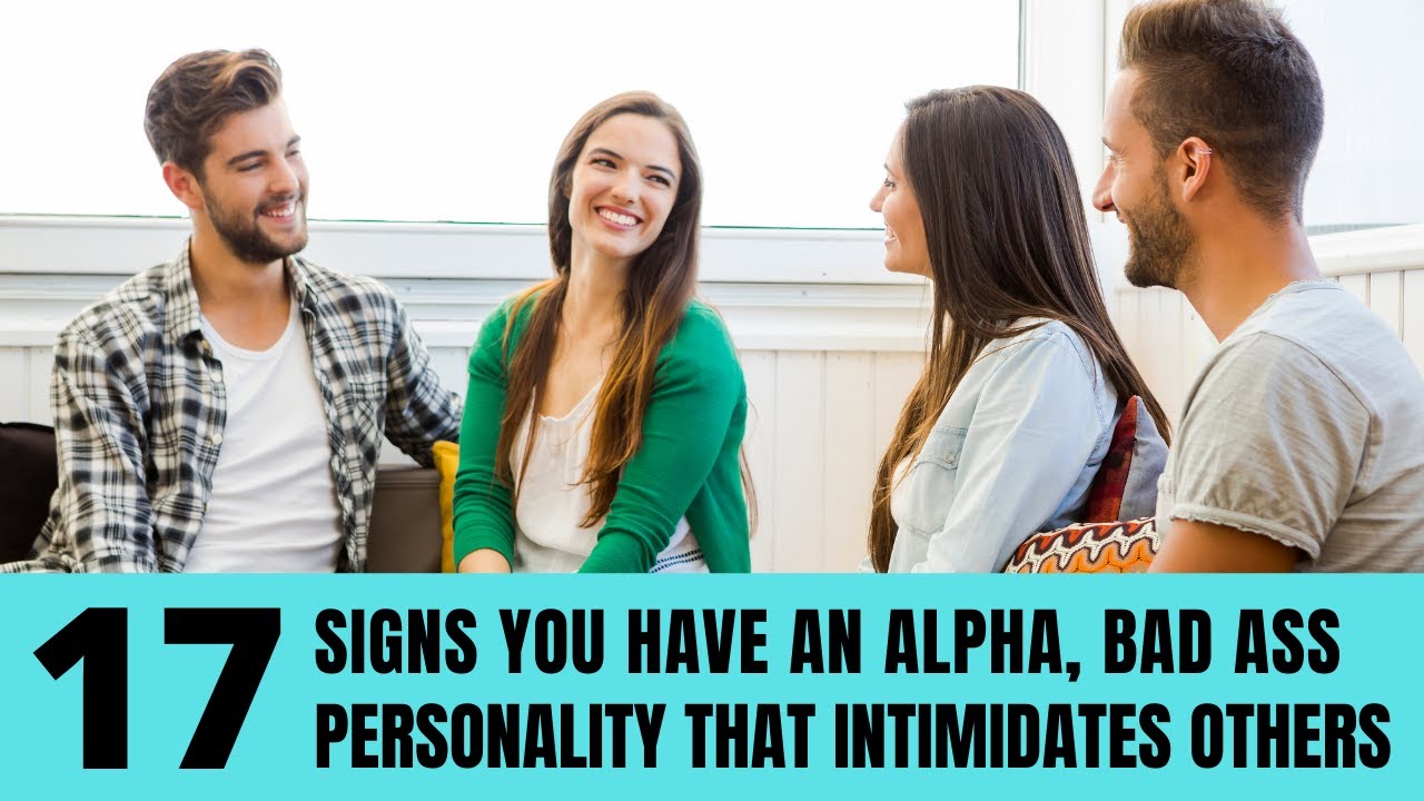 17 signs you have an alpha, badass personality that intimidates others ...