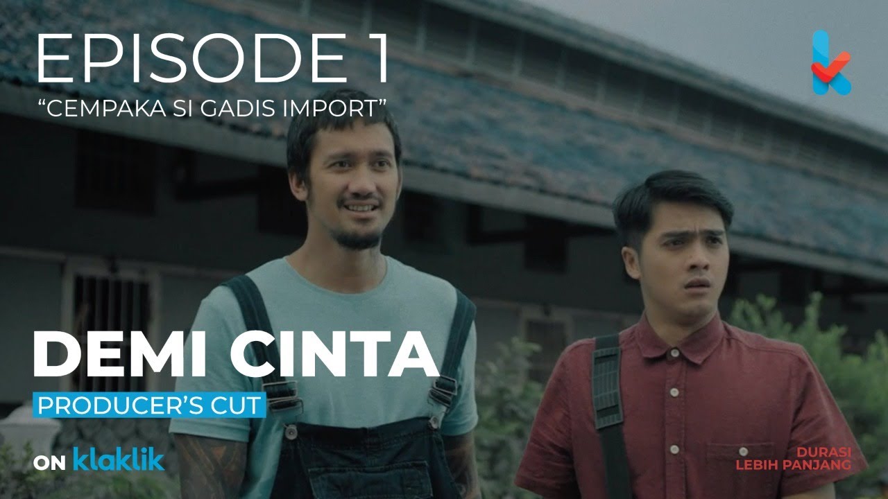 DEMI CINTA Producer's Cut - CEMPAKA SI GADIS IMPORT #1 - YouTube