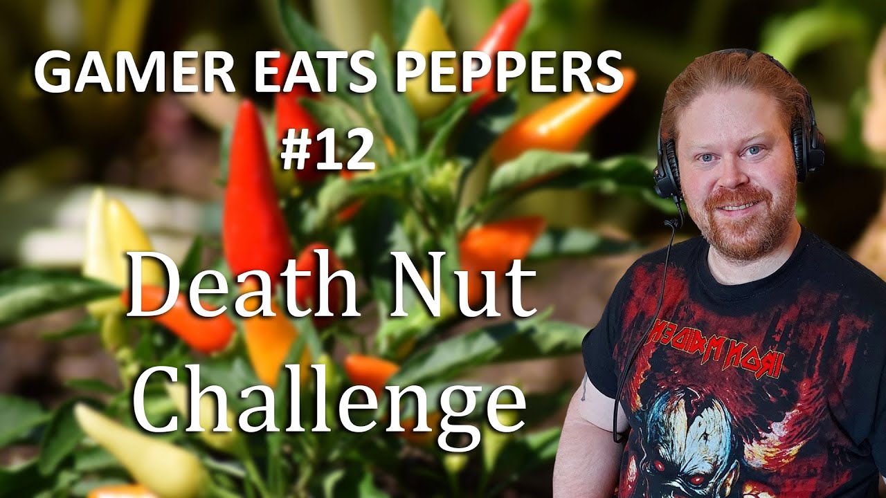 Gamer Eats Peppers Nr. 12 - Death Nut Challenge - YouTube