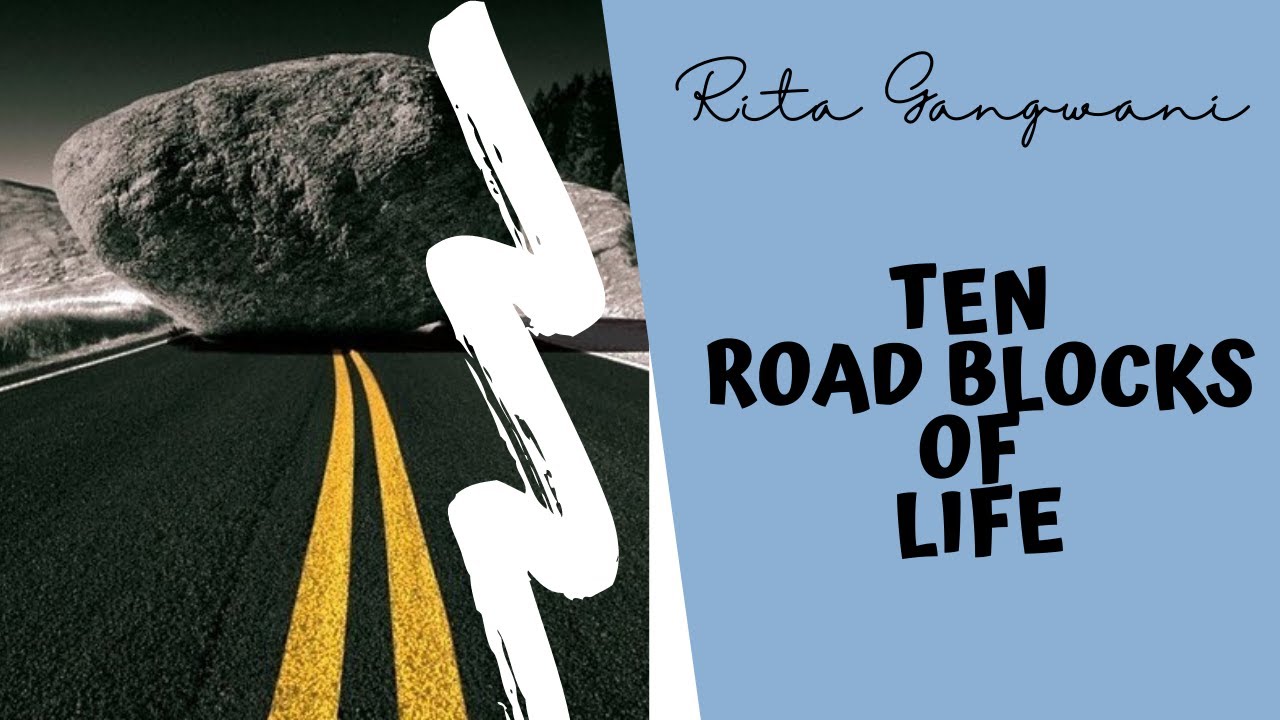 Ten Roadblocks of Life! by Rita Gangwani - YouTube