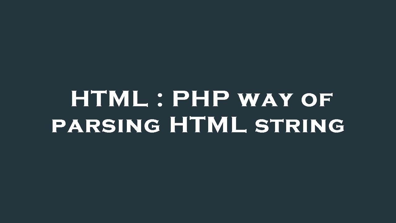Html Php Way Of Parsing Html String Youtube 3751