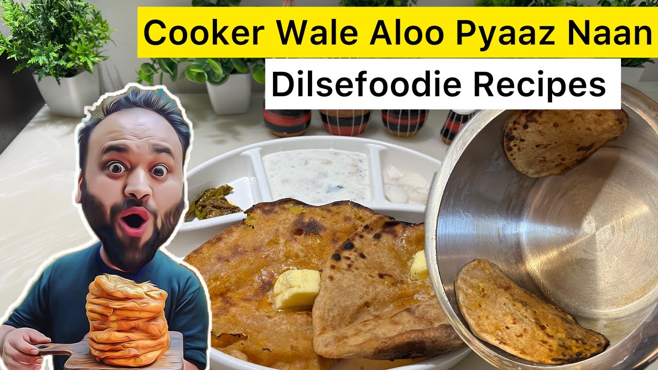 Cooker Wale Naan Recipe | Murthal Wale Paranthe | Dilsefoodie Recipe ...
