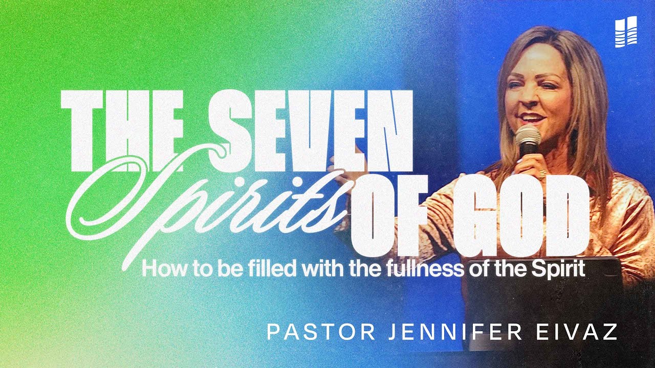 The Seven Spirits of God | Pastor Jennifer Eivaz - YouTube