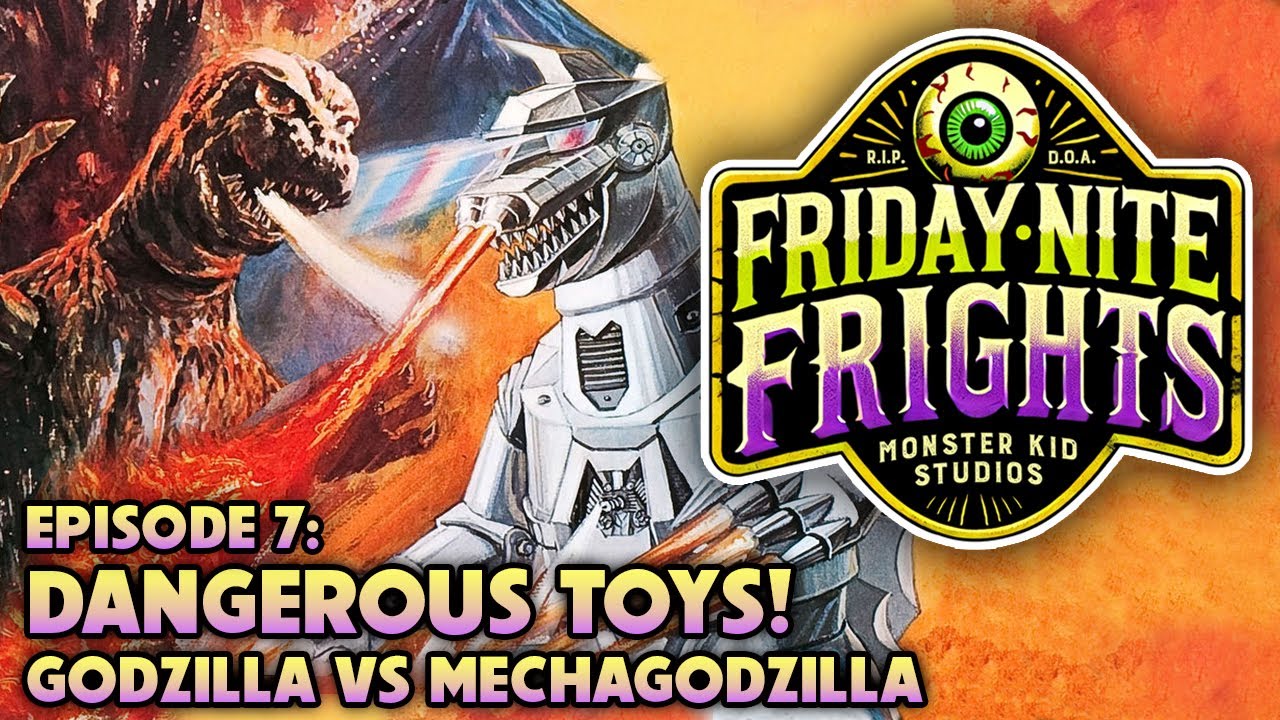 FRIDAY NITE FRIGHTS: EPISODE 7 - DANGEROUS TOYS! GODZILLA VS ...