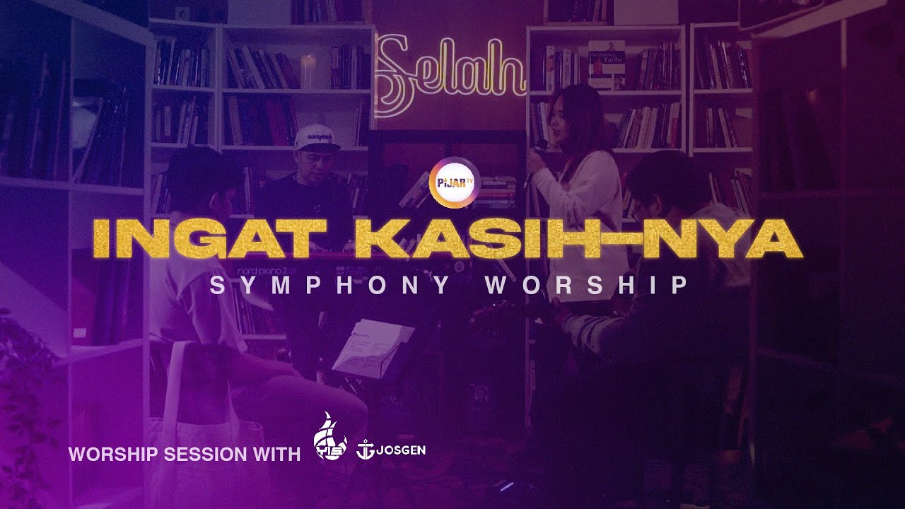 SELAH WORSHIP : INGAT KASIH-NYA || SYMPHONY WORSHIP - YouTube