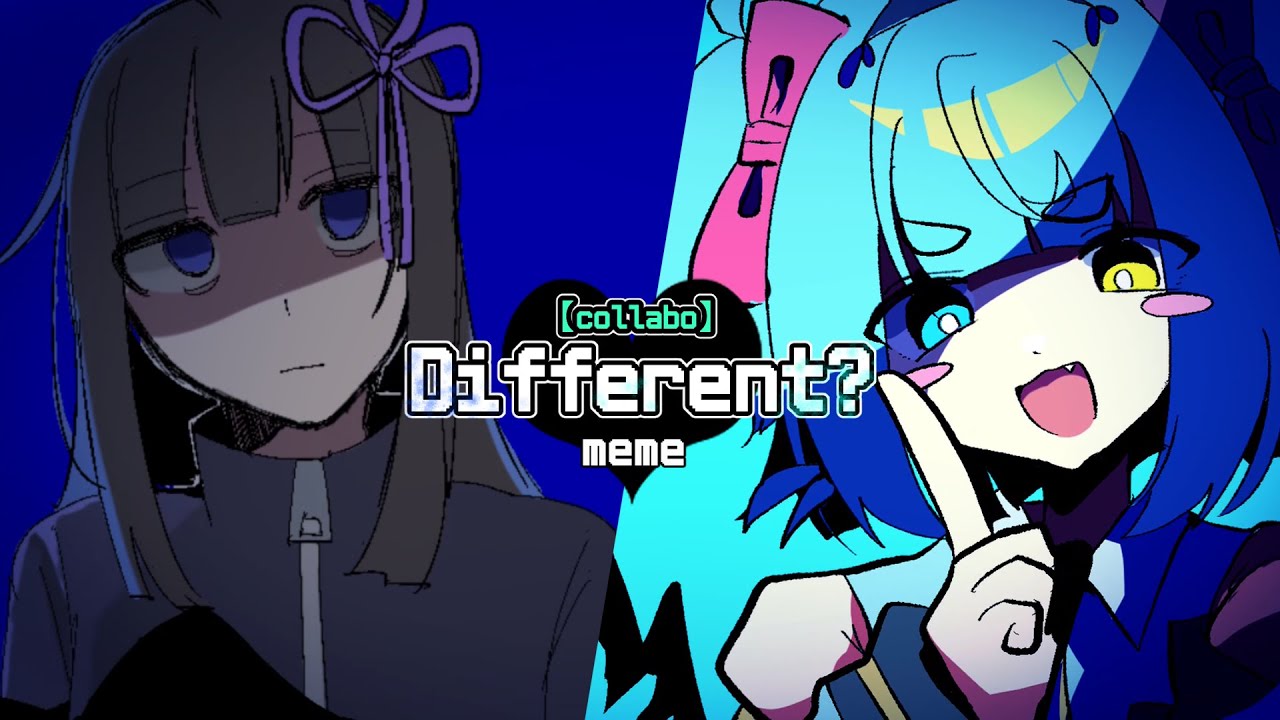 Different? / meme【collabo】 - YouTube
