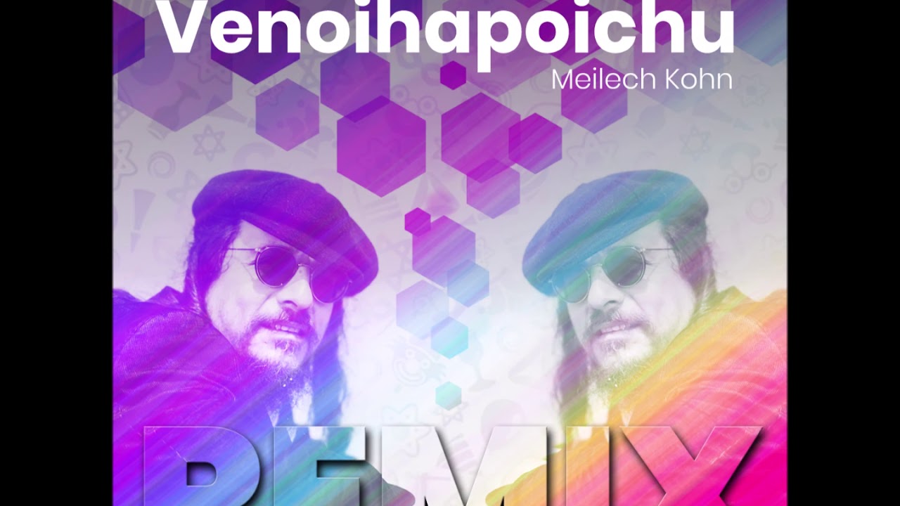 Venoihapoichu Meilech Kohn Remix 2019 Accordi - Chordify