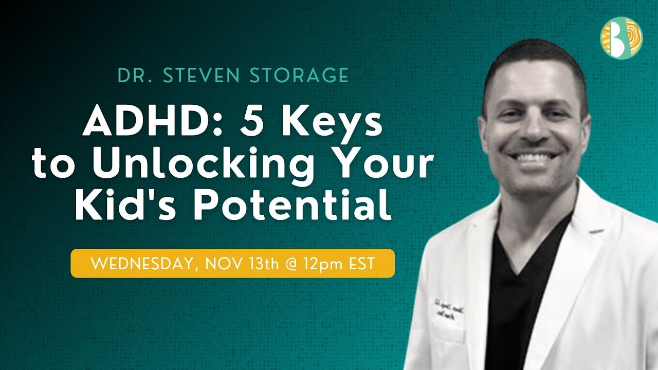 BLOOM | ADHD: 5 Keys to Unlocking Your Kid's Potential with Dr. Steven ...