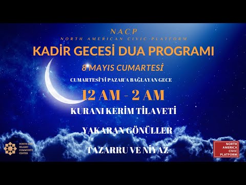 KADİR GECESİ ÖZEL DUA PROGRAMI,  8 MAYIS  2021,  | 12 AM EST