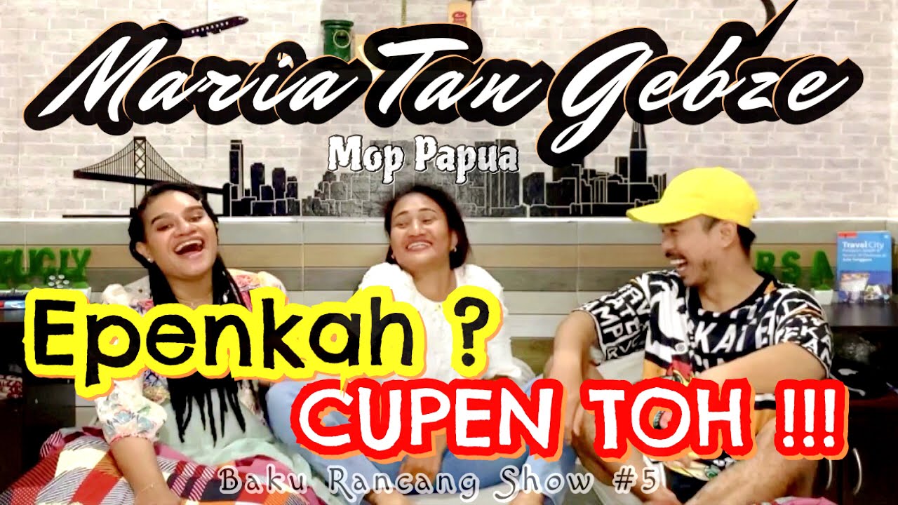 PERUT SAKIT! KEGILAAN Maria Tan Gebze Komedian EPEN CUPEN Merauke | MOP ...