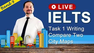 IELTS Live Class - Writing Task 1 Comparing Maps | Doovi