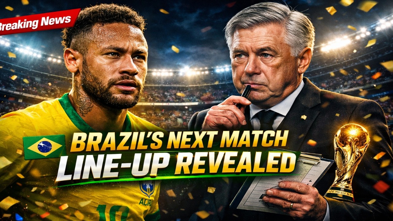 Brazil’s Next Match Line-Up Revealed — Is This the World Cup Team ...
