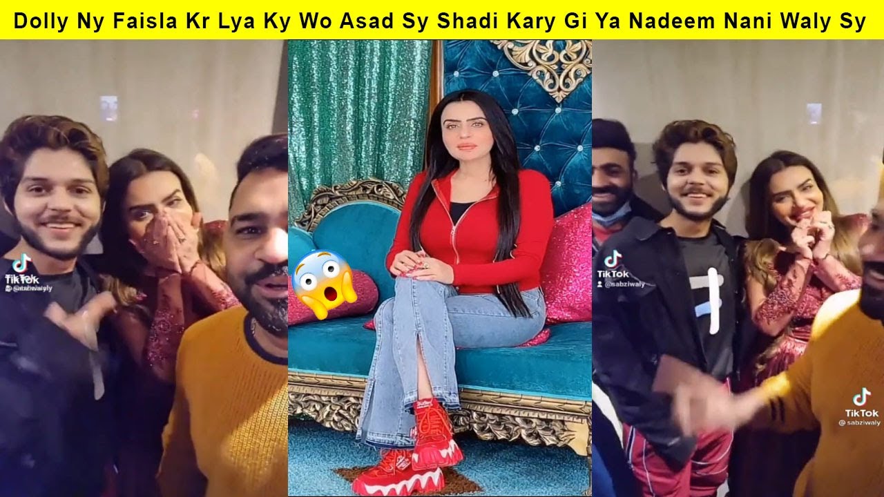 Dolly Ny Faisla Kr Lya Ky Wo Nadeem Nani Waly Ya Asad Sy Shadi Kary Gi ...