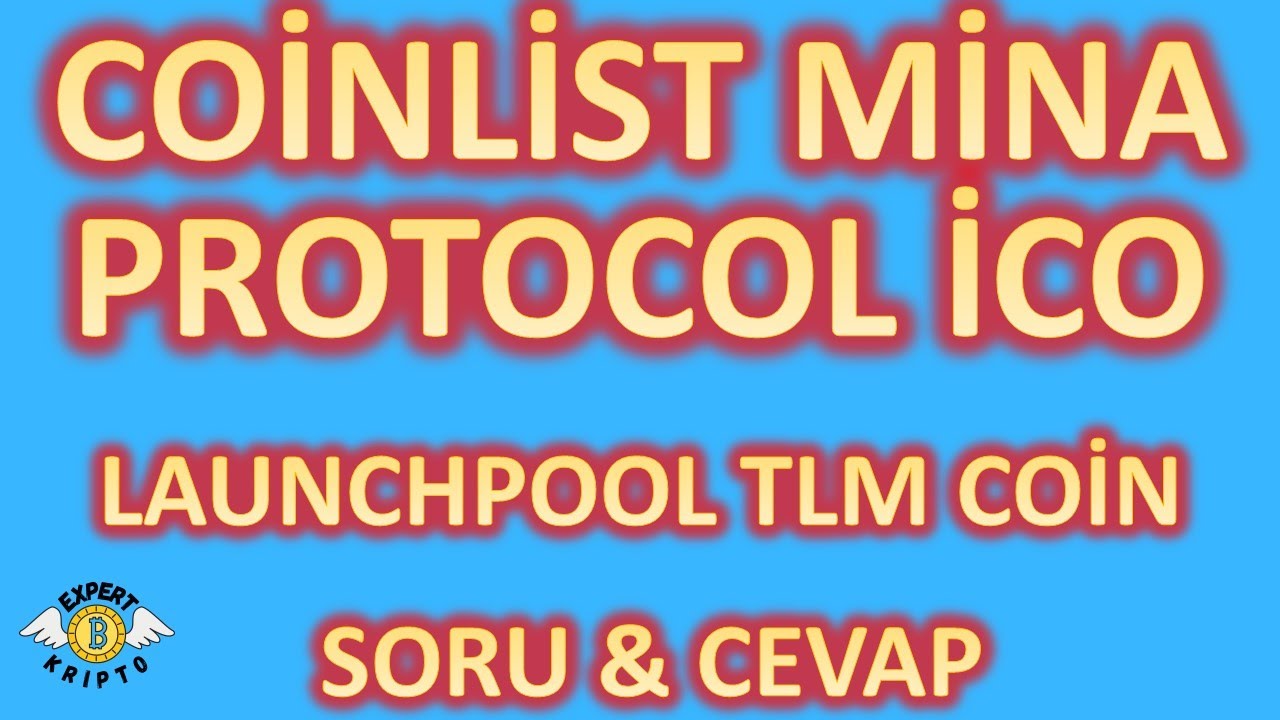 COİNLİST Mina Protocol İCO, BİNANCE LAUNCHPOOL TLM COİN, GATE IO İCO KATILMA - EXPERT KRİPTO ...
