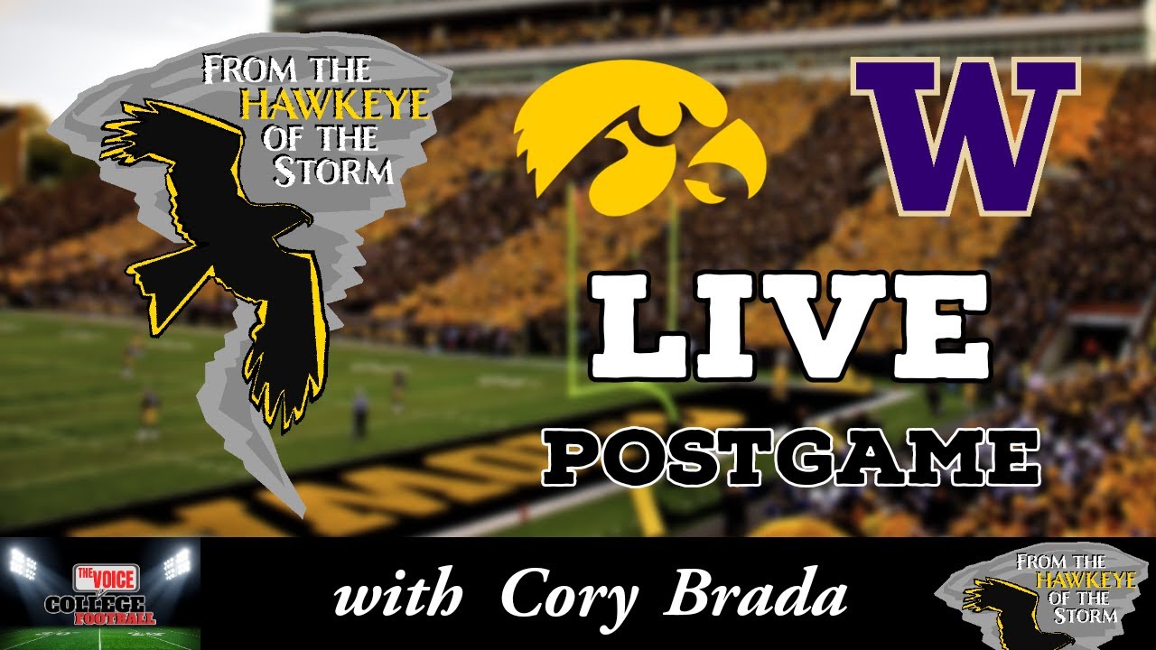 IOWA - WASHINGTON LIVE POSTGAME with Cory Brada / Iowa Football / Iowa ...