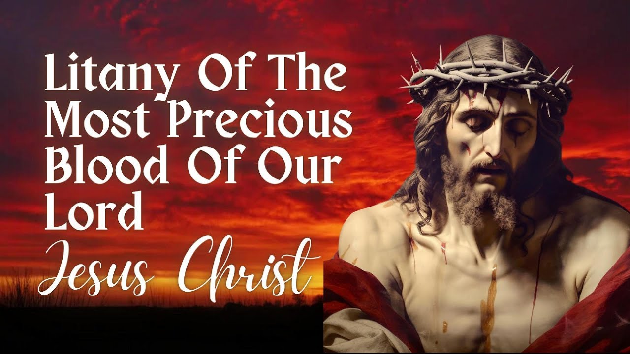 Litany of The Most Precious Blood Of Our Lord Jesus Christ - YouTube